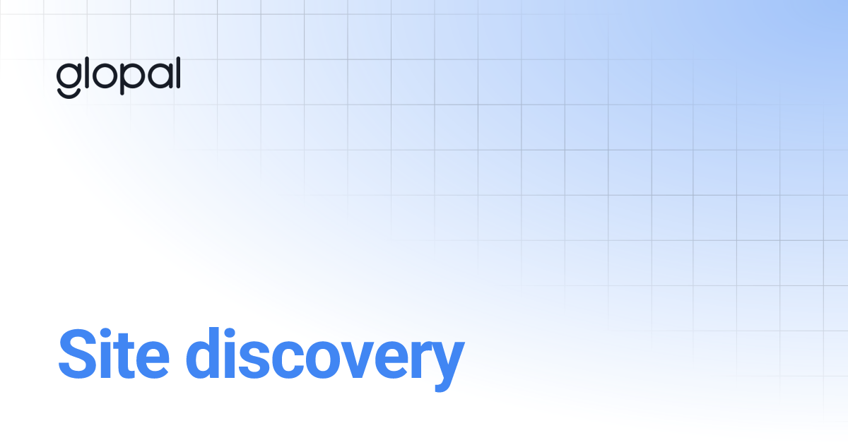 Site discovery | Glopal