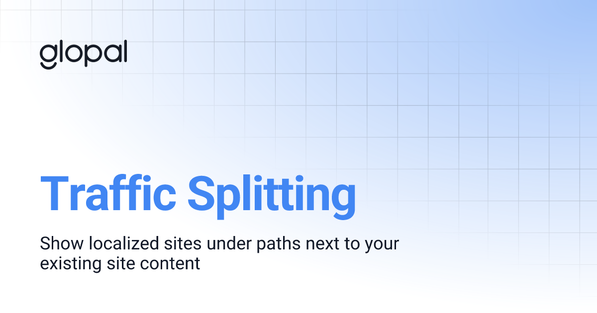 Traffic Splitting | Glopal